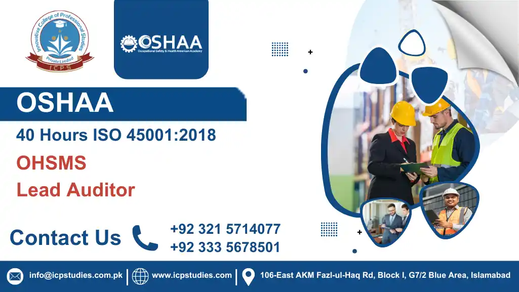 OSHAA ISO 45001:2018 OHSMS Lead Auditor Course – 40 Hours